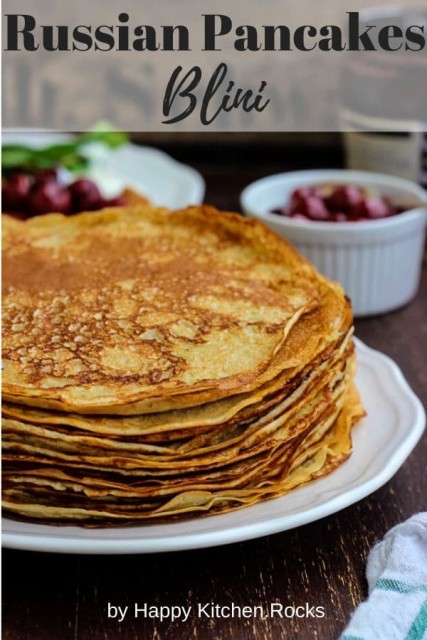Traditional Russian Pancakes (Blinchiki) • Happy Kitchen