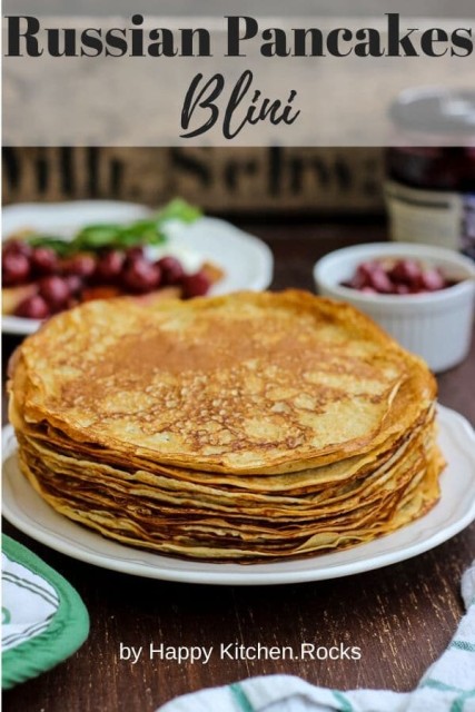 Traditional Russian Pancakes (Blinchiki) • Happy Kitchen